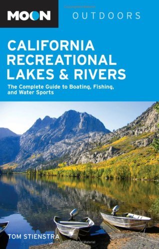 California Recreational Lakes and Rivers: The Complete Guide to Boating ...