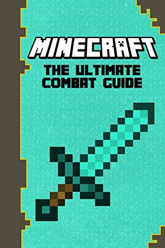 Minecraft: The Ultimate Combat Guide: (Minecraft Secrets, Minecraft ...