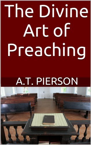 The Divine Art of Preaching by Arthur Tappan Pierson | Goodreads