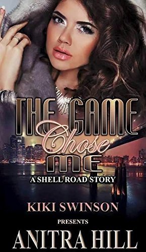 The Chose Game Me: The Shell Road Story by Anitra Hill | Goodreads