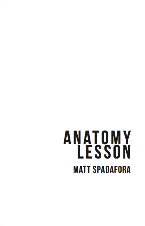 Anatomy Lesson by Matt Spadafora | Goodreads