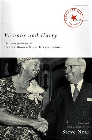 Eleanor and Harry: The Correspondence of Eleanor Roosevelt and Harry S ...