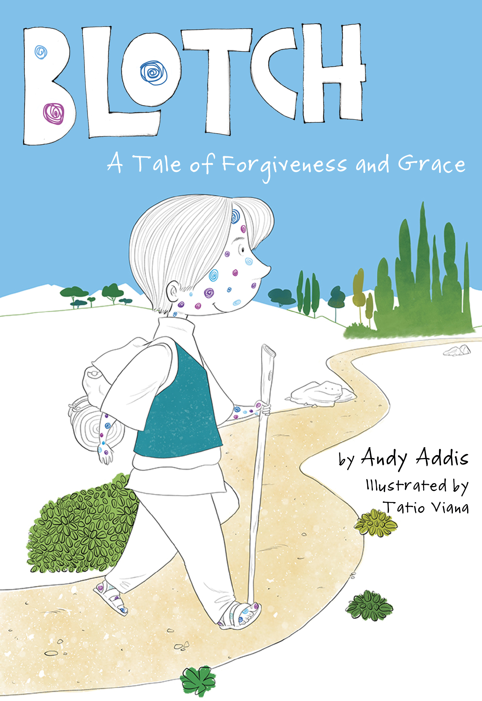 Blotch: A Tale of Forgiveness and Grace by Andy Addis | Goodreads