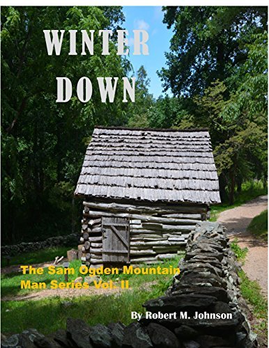 Winter Down (Sam Ogden Mountain Man, #2) by Robert M. Johnson | Goodreads