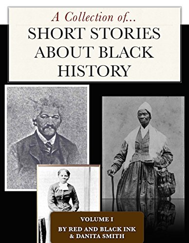 Short Stories about Black History: Vol. 1 by Danita Smith | Goodreads
