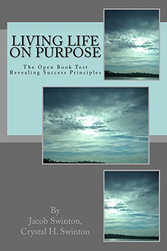 Living Life on Purpose: The Open Book Test Revealing Success Principles ...