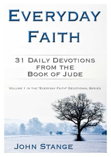 Everyday Faith (Volume 1): 31 Daily Devotions from the Book of Jude by ...