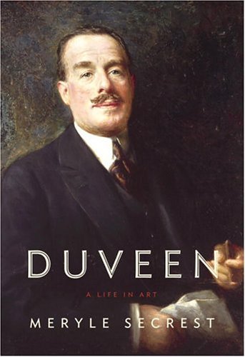 Duveen: A Life in Art by Meryle Secrest | Goodreads