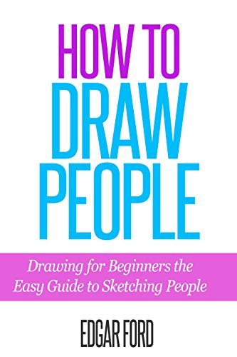 How to Draw People: Drawing For Beginners: The Easy Guide to Sketching ...