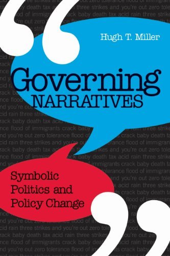Governing Narratives: Symbolic Politics and Policy Change by Hugh T ...