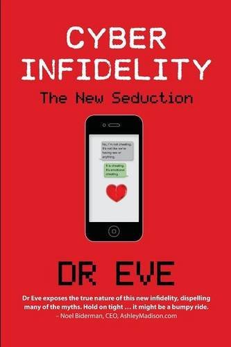 Cyber Infidelity The New Seduction by Dr. Eve | Goodreads