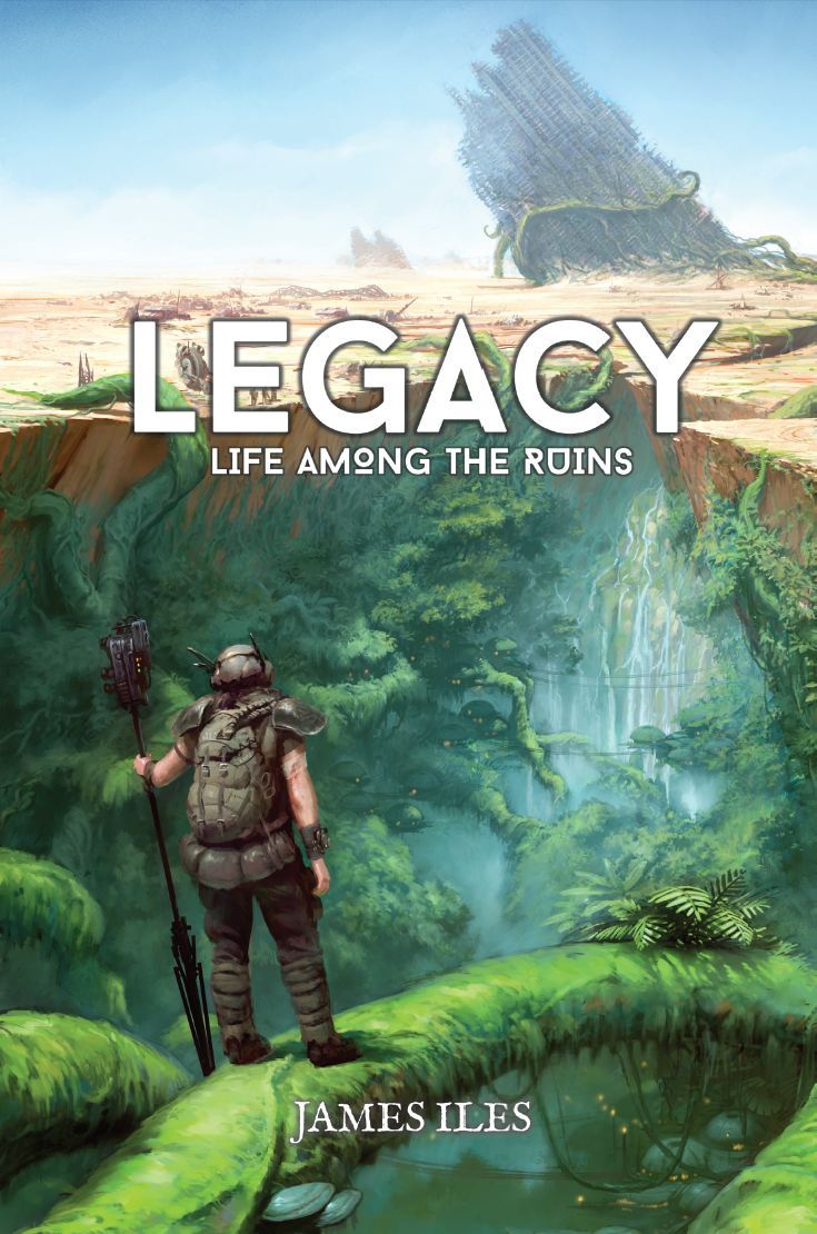 Legacy: Life Among The Ruins by Jay Iles | Goodreads