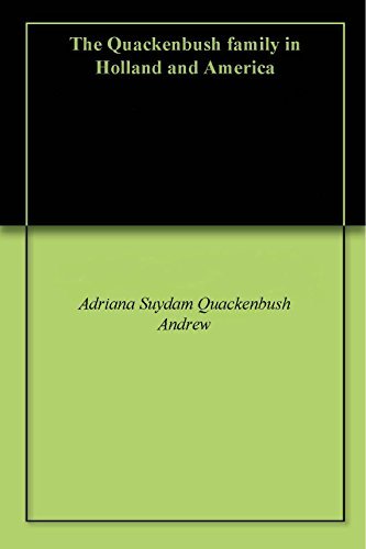 The Quackenbush family in Holland and America by Adriana Suydam ...