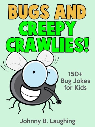 Funny Bug and Creepy Crawlies Jokes for Kids: 150+ Bug and Insect Jokes ...