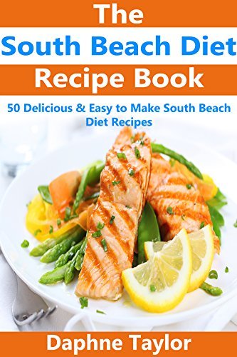 South Beach Diet: South Beach Diet Recipe Book: 50 Delicious & Easy ...