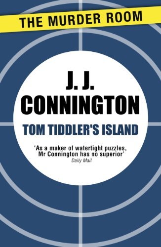 Tom Tiddler's Island (Murder Room Book 791) by J.J. Connington | Goodreads
