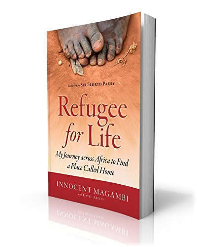 Refugee For Life: My Journey across Africa to Find a Place Called Home ...