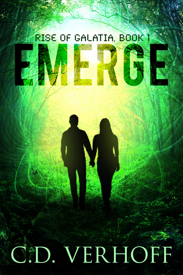 Emerge (Rise of Galatia, #1) by C.D. Verhoff | Goodreads