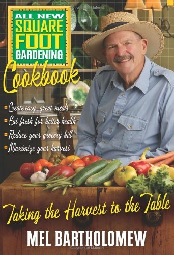 All New Square Foot Gardening Cookbook by Mel Bartholomew | Goodreads