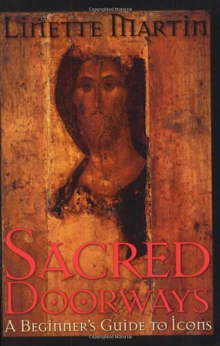 Sacred Doorways: A Beginner's Guide to Icons by Linette Martin | Goodreads