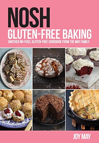 NOSH Gluten-Free Baking: Another No-Fuss, Gluten-Free Cookbook from the ...
