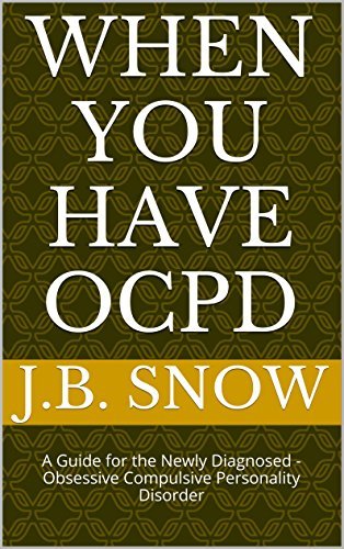 When You Have OCPD: A Guide for the Newly Diagnosed - Obsessive ...