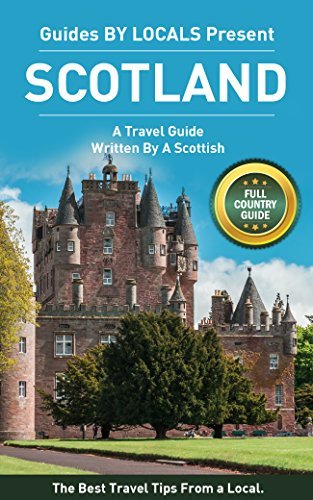 Scotland: By Locals - A Scotland Travel Guide Written By A Scottish ...