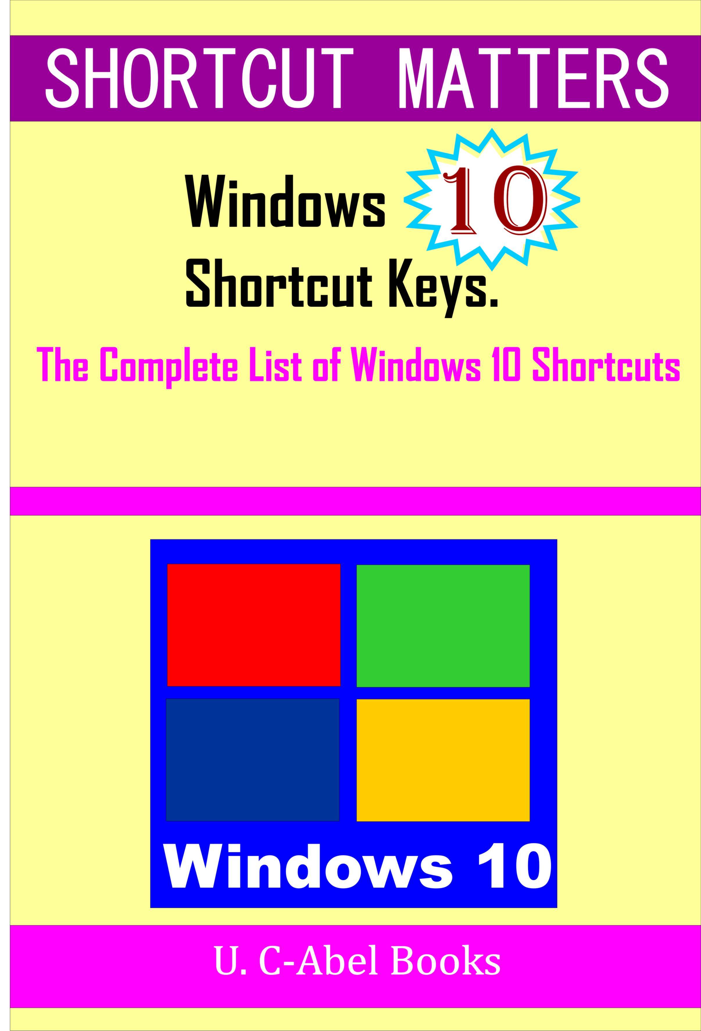 Windows 10 Shortcut Keys by U. C-Abel Books | Goodreads
