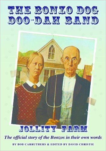 The Bonzo Dog Doo-Dah Band: Jollity Farm: The Official Story of the ...