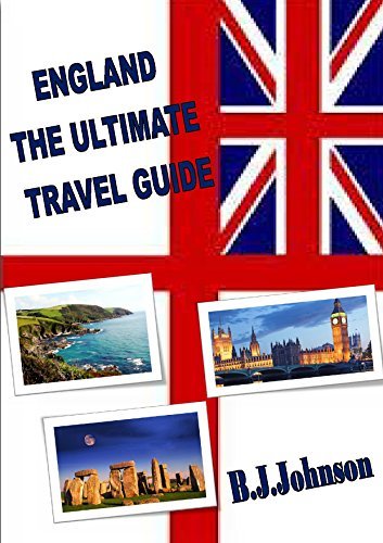 England: The ultimate travel guide by B.J. Johnson | Goodreads