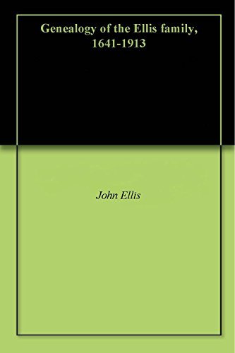 Genealogy of the Ellis family, 1641-1913 by John Ellis | Goodreads