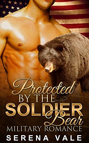 Protected By The Soldier Bear by Serena Vale | Goodreads