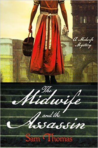 The Midwife and the Assassin (Midwife Mysteries, #4) by Sam Thomas ...