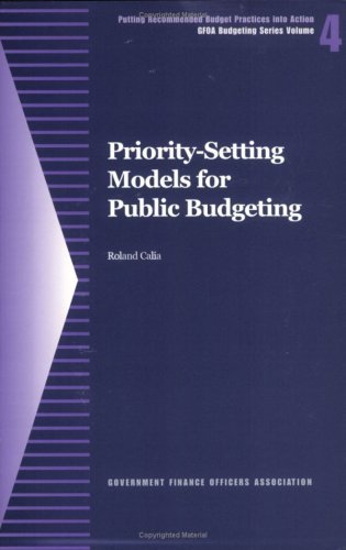 Priority-Setting Models for Public Budgeting by Roland Calia | Goodreads
