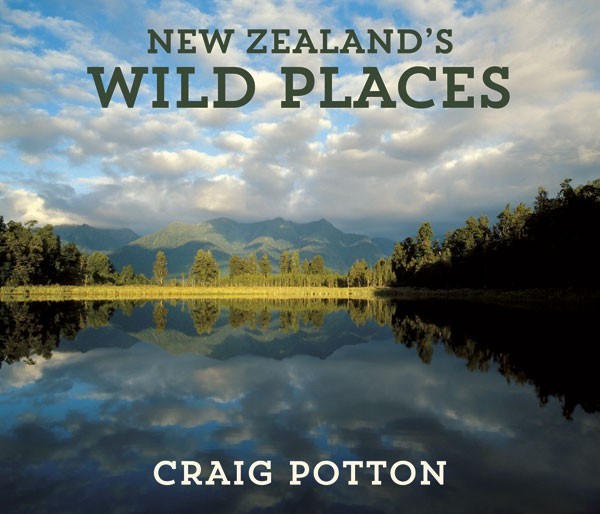 New Zealand's Wild Places by Craig Potton | Goodreads