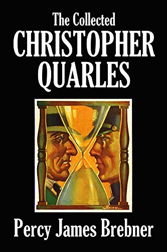 The Collected Christopher Quarles Mysteries by Percy James Brebner ...
