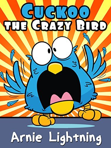 Cuckoo the Crazy Bird: Funny Short Stories for Kids by Arnie Lightning ...
