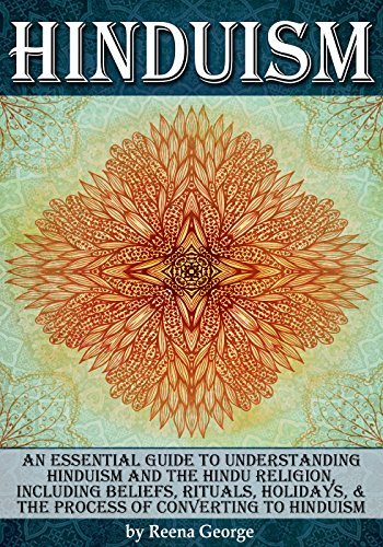 Hinduism: An Essential Guide to Understanding Hinduism and the Hindu ...
