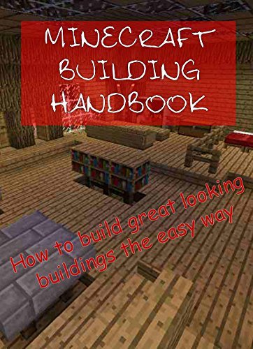 Minecraft Building Handbook - How To Build Great Looking Buildings The ...