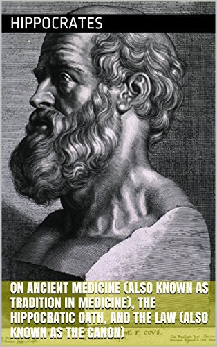 On Ancient Medicine (also known as Tradition in Medicine), the ...