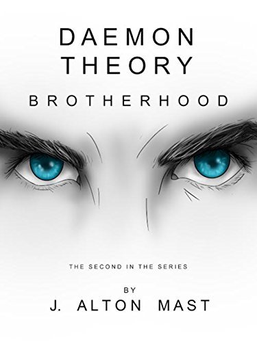 Daemon Theory: Brotherhood by J. Alton Mast | Goodreads