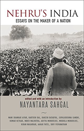 Nehru's India : Essays on the Maker of a Nation by Nayantara Sahgal ...