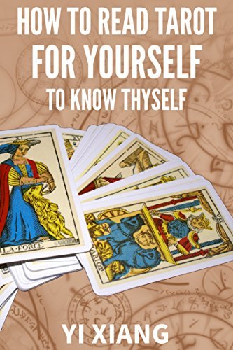 How to Read Tarot for Yourself to Know Thyself by Yi Xiang | Goodreads