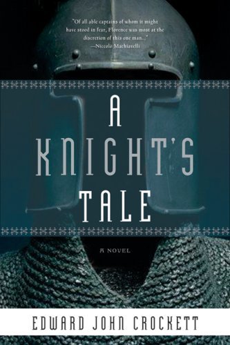 A Knight's Tale: a novel by Edward John Crockett | Goodreads