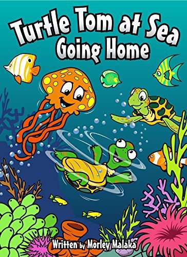 Turtle Tom at Sea: Going Home by Morley Malaka | Goodreads