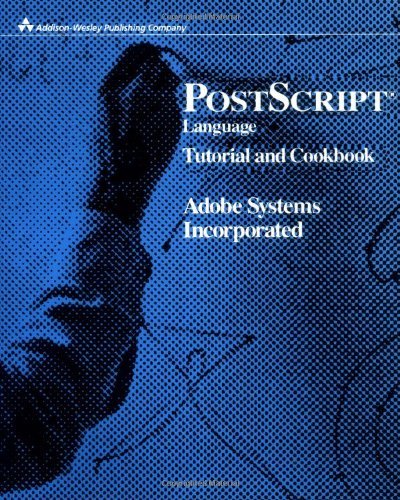 PostScript Language Tutorial And Cookbook by Adobe Systems Inc. | Goodreads