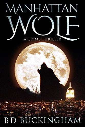 Manhattan Wolf (Manhattan Wolf, #1) by B.D. Buckingham | Goodreads