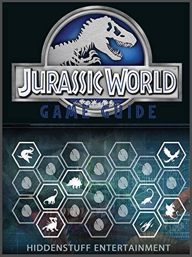 JURASSIC WORLD THE GAME: CHEATS, TIPS, APP, WIKI, GUIDE by HSE | Goodreads