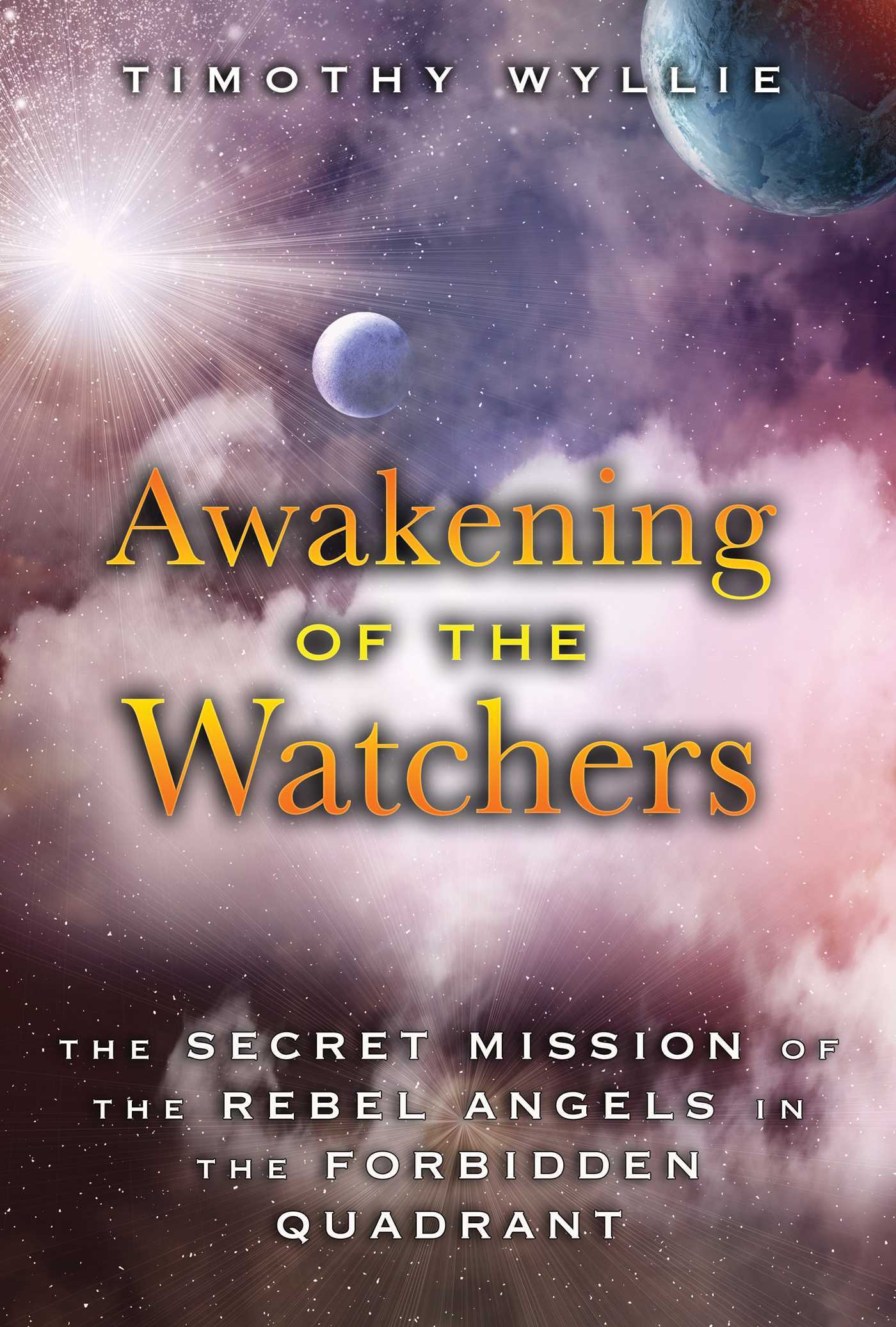Awakening of the Watchers: The Secret Mission of the Rebel Angels in ...