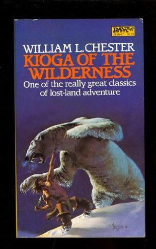 Kioga of the Wilderness by William L. Chester | Goodreads